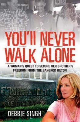 YOU'LL NEVER WALK ALONE: A TRUE STORY ABOUT THE 'BANGKOK HILTON' by ...