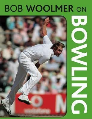 Bob Woolmer on Bowling by Bob; Noakes Tim Woolmer | Goodreads