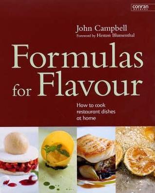 Formulas for Flavour: How to Cook Restaurant Dishes at Home by John ...