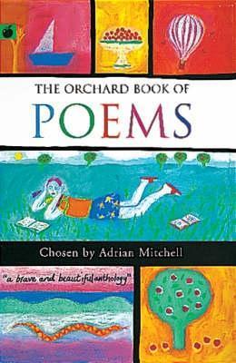 The Orchard Book of Poems by adrian-mitchell | Goodreads