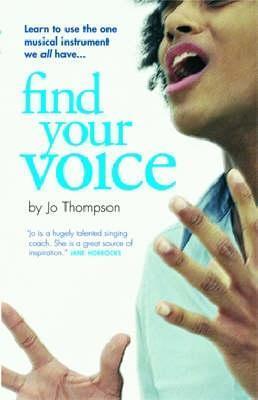 Find Your Voice : A Self-Help Manual for Singers by Jo Thompson | Goodreads