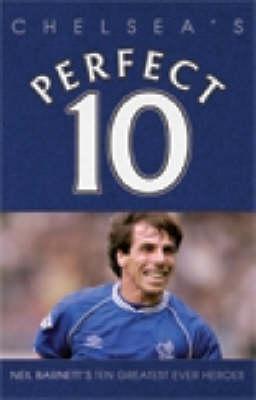 Chelsea's Perfect 10 by Neil Barnett | Goodreads