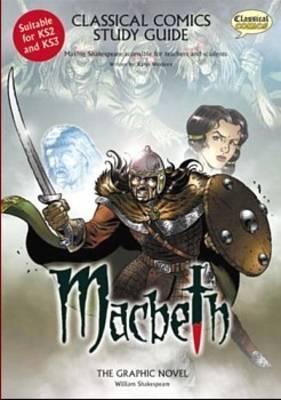 Classical Comics Study Guide: Macbeth- Making the Classics Accessible for Teachers and Students ...