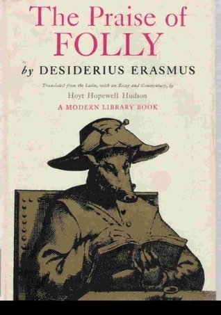The Praise of Folly by Erasmus | Goodreads