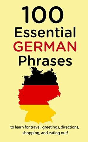 100 Essential German Phrases: to learn for travel, greetings ...