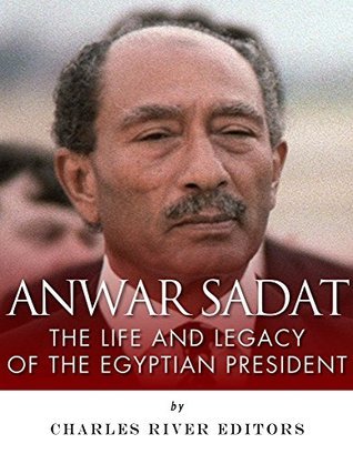Anwar Sadat: The Life and Legacy of the Egyptian President by Charles ...