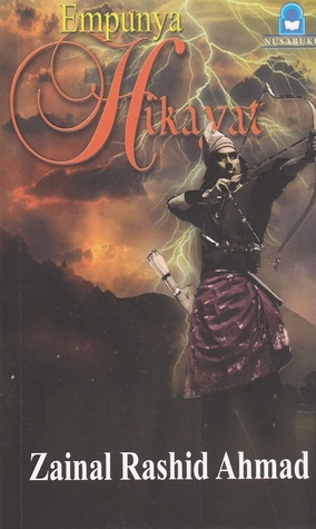 Empunya Hikayat by Zainal Rashid Ahmad | Goodreads
