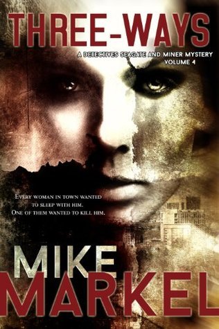 Three-Ways by Mike Markel | Goodreads