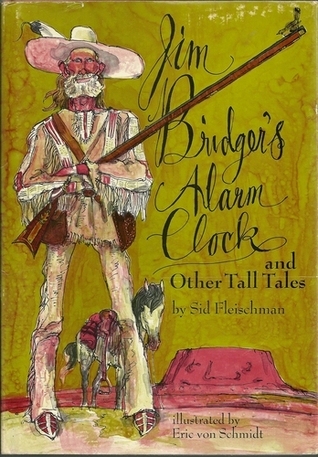 Jim Bridger's Alarm Clock and Other Tall Tales by Sid Fleischman ...