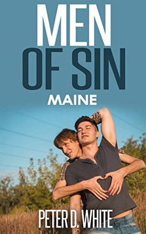 Men of Sin: Maine by Peter D. White | Goodreads