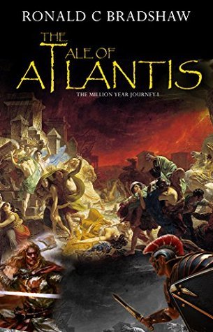 The Tale of Atlantis by Ronald C. Bradshaw | Goodreads