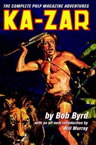 King of Fang and Claw: The Complete Pulp Magazine Adventures by Bob Byrd | Goodreads