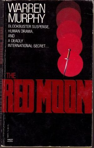 The Red Moon by Warren Murphy | Goodreads