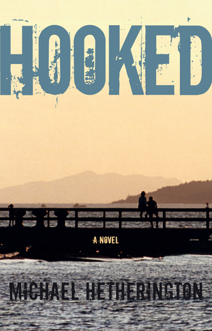 Hooked by Michael Hetherington | Goodreads
