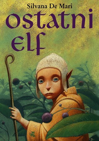 Ostatni elf by Silvana De Mari | Goodreads