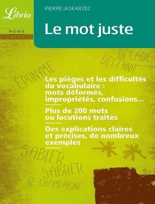 Le mot juste by Pierre Jaskarzec | Goodreads