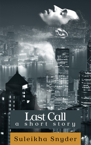 Last Call by Suleikha Snyder | Goodreads