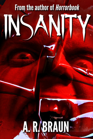 Insanity by A.R. Braun | Goodreads