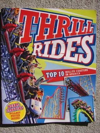 Thrill Rides Top 10 Roller Coasters in America by Mark Shulman | Goodreads