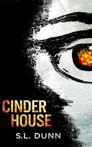 Cinder House by S.L. Dunn | Goodreads