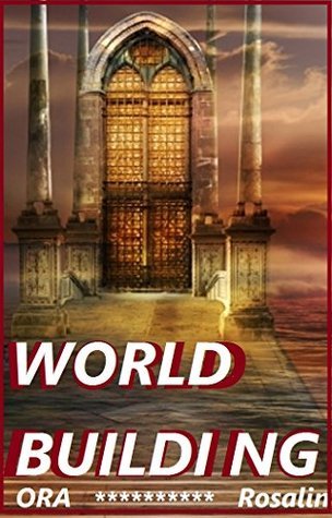 WORLD BUILDING to the Extreme: Learn How to Build Your Fictional World ...