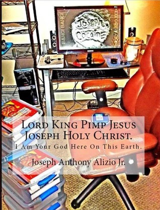 Lord King Pimp Jesus Joseph Holy Christ. I Am Your God Here On This ...