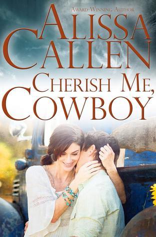 Cherish Me, Cowboy (The Wildflower Ranch Series #1) by Alissa Callen ...