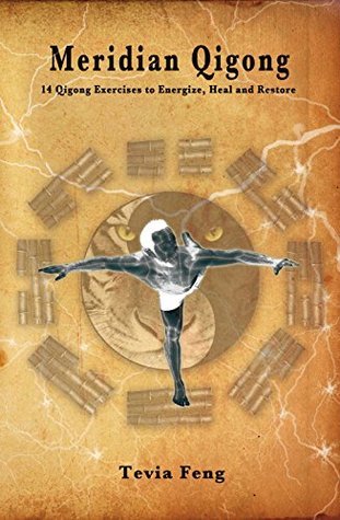 Meridian Qigong: 14 Qigong Exercises To Energize, Heal and Restore by ...