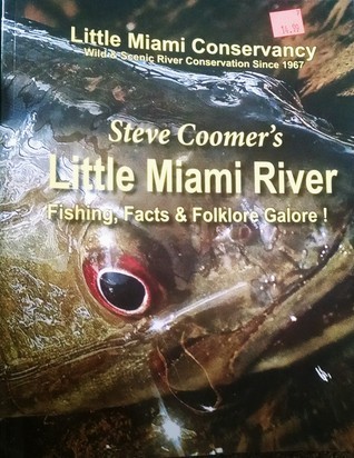 Steve Coomer's Little Miami River Fishing, Facts & Folklure Galore by ...