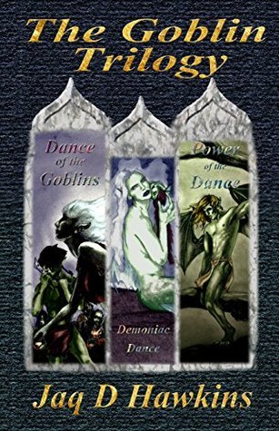 The Goblin Trilogy by Jaq D. Hawkins | Goodreads