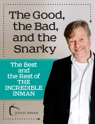 The Good, the Bad, and the Snarky: The Best and the Rest of the ...