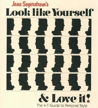 Jane Segerstrom's Look Like Yourself and Love It by Jane Segerstrom ...