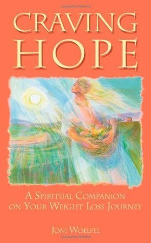 Craving Hope: A Spiritual Companion on Your Weight Loss Journey by Joni ...