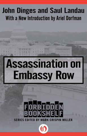 Assassination on Embassy Row by John Dinges | Goodreads