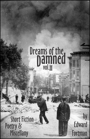Dreams of the Damned, Vol. 2 by Edward Fortman | Goodreads