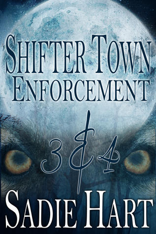 Shifter Town Enforcement Box Set #2 by Sadie Hart | Goodreads