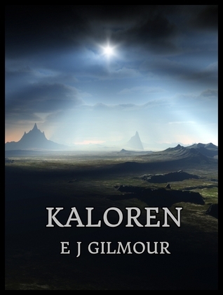 Kaloren (The Veredor Chronicles #0.5) by E.J. Gilmour | Goodreads