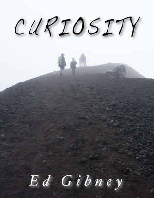 Curiosity by Ed Gibney | Goodreads