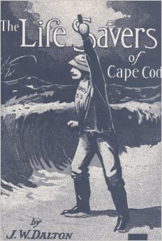 The Lifesavers of Cape Cod by John W. Dalton | Goodreads