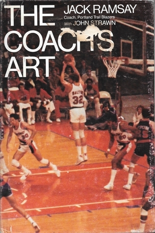 The Coach's Art by Jack Ramsay with John Strawn | Goodreads