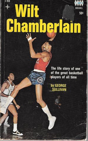 Wilt Chamberlain by George Sullivan | Goodreads