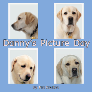 Danny's Picture Day by Mia Coulton | Goodreads