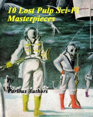 10 Lost Pulp Sci-Fi Masterpieces by F.L. Wallace | Goodreads