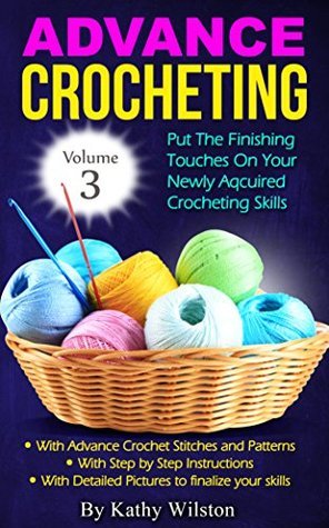 Crochet: Advance Crochet Stitches and Patterns with Step by Step ...