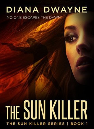 The Sun Killer (The Sun Killer, #1) by Diana Dwayne | Goodreads
