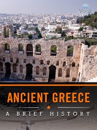Ancient Greece: A Brief History by Charles River Editors | Goodreads