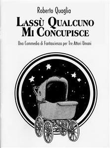 Lassù qualcuno mi concupisce by Roberto Quaglia | Goodreads