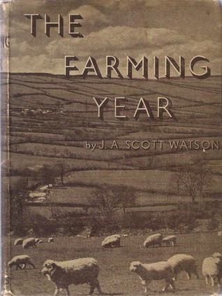 The Farming Year by J.A. Scott Watson | Goodreads