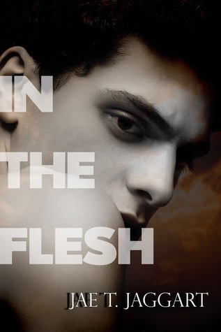 In the Flesh by Jae T. Jaggart | Goodreads
