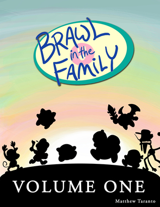 Brawl in the Family: Volume One by Matthew Taranto | Goodreads